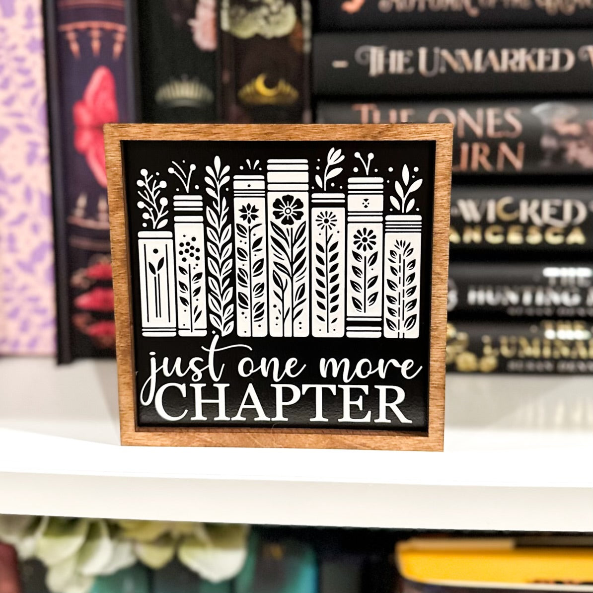 Just One More Chapter Shelf Sign – firedrakeartistry